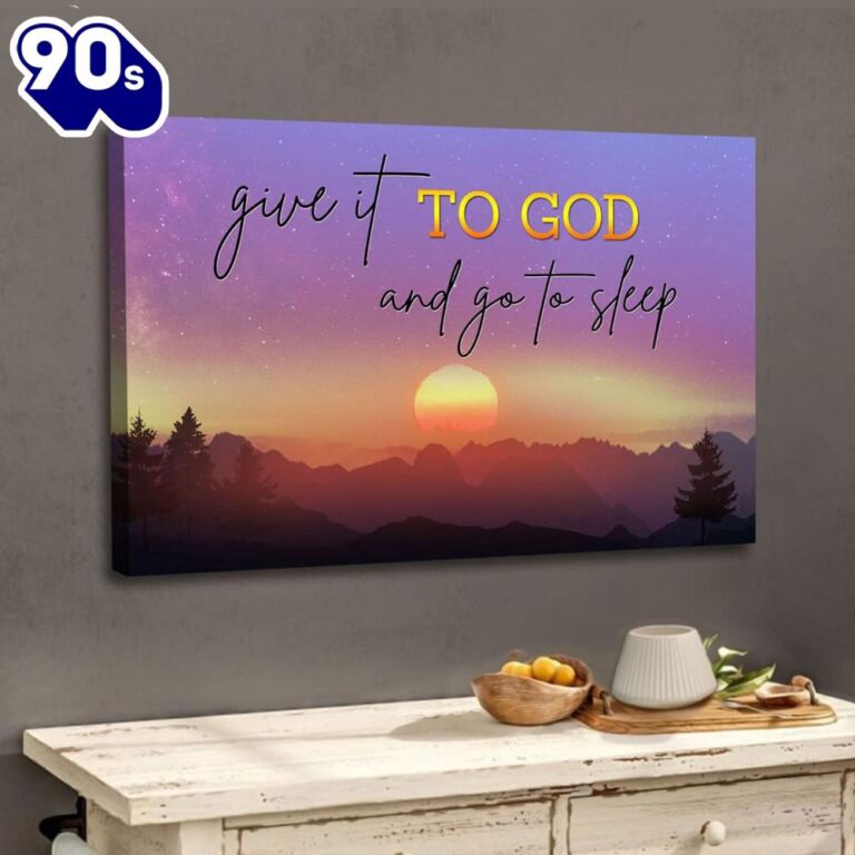 Give It To God And Go To Sleep Wall Art Canvas, Mountain Sunset ...