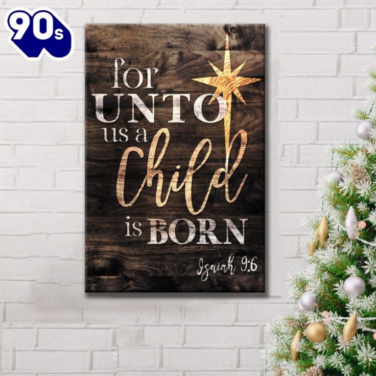 Isaiah 96 For Unto Us A Child Is Born Christmas Canvas Art Poster Gift ...